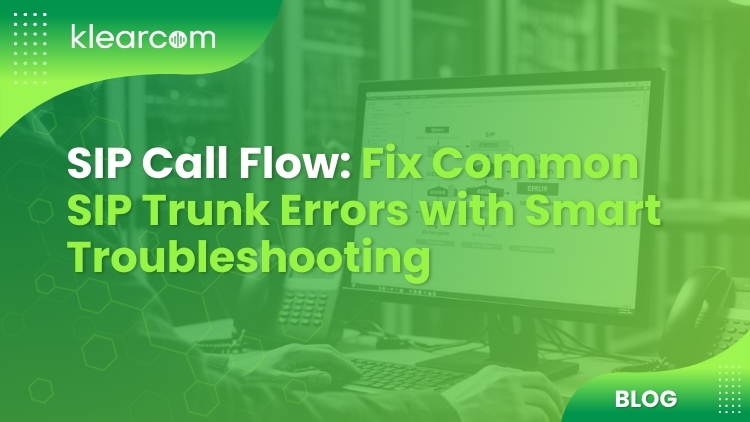 Fix SIP Trunk Errors Fast with Smart Call Flow Troubleshooting